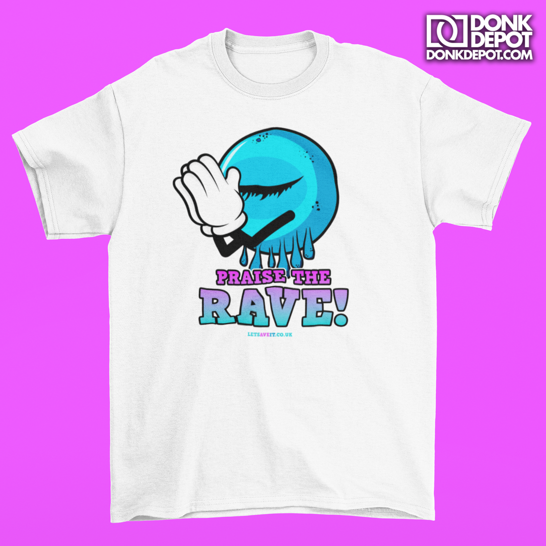 Lets Ave It Praise The Rave T-Shirt Front Logo (White) – Donk Depot